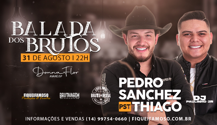 Balada dos Brutos com Pedro Sanchez e Thiago em Avaré - Evento ON
